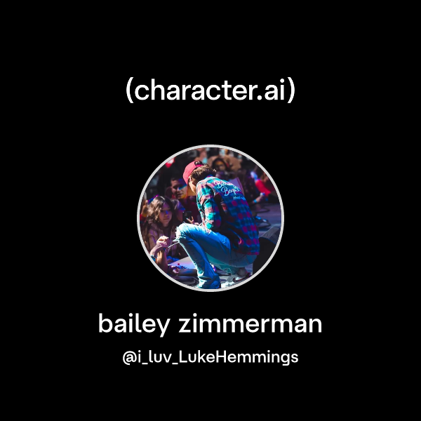 Chat with bailey zimmerman | character.ai | Personalized AI for every ...