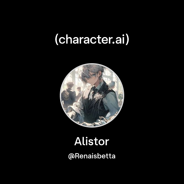 Chat with Alistor | character.ai | AI Chat, Reimagined–Your Words. Your ...