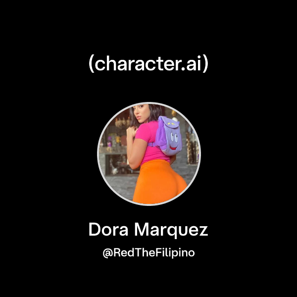 Chat with Dora Marquez | character.ai | AI Chat, Reimagined–Your Words ...