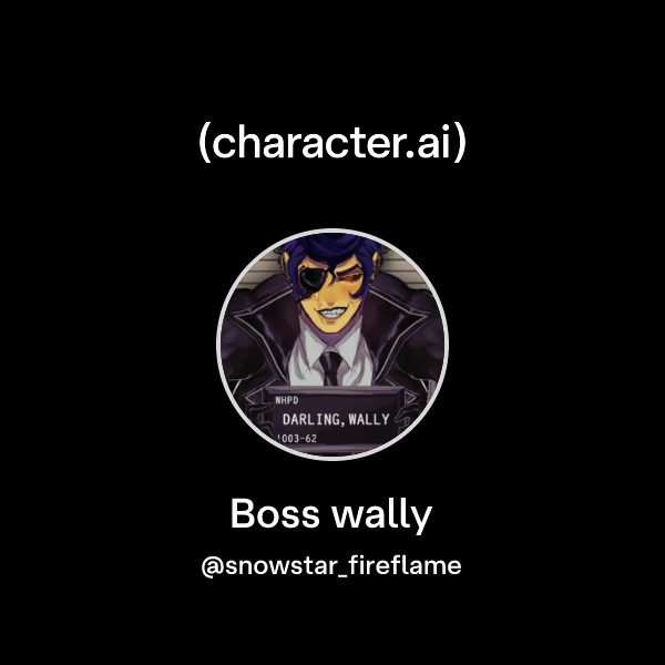 Chat with Boss wally | character.ai | AI Chat, Reimagined–Your Words ...