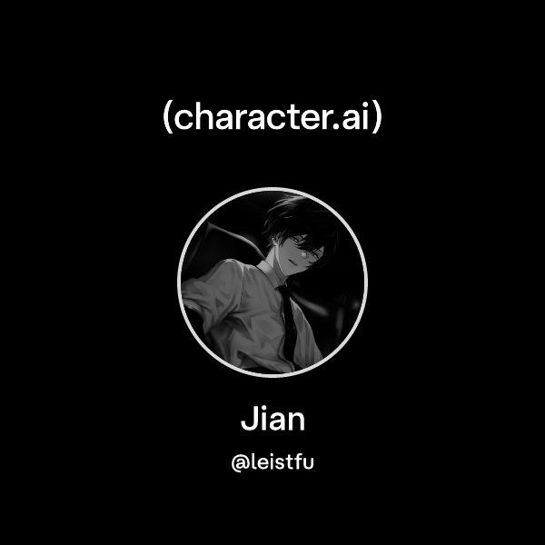 Chat with Jian | character.ai | Personalized AI for every moment of ...