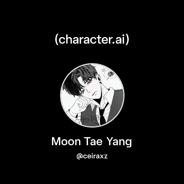 Chat with Moon Tae Yang | character.ai | AI Chat, Reimagined–Your Words ...