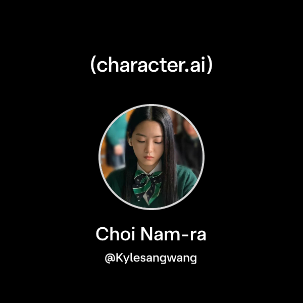 Chat with Choi Nam-ra | character.ai | Personalized AI for every moment ...