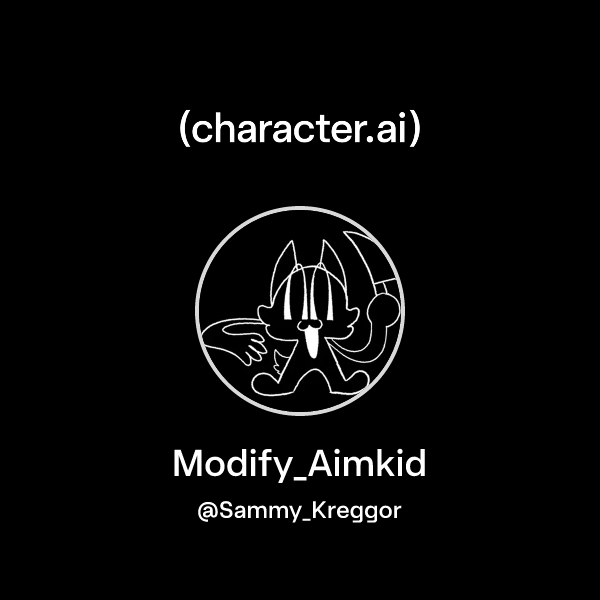 Chat with Modify_Aimkid | character.ai | AI Chat, Reimagined–Your Words ...