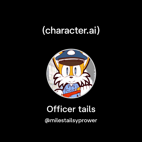 Chat with Officer tails | character.ai | Personalized AI for every ...