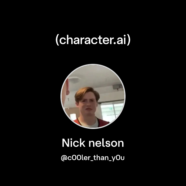 Chat with Nick nelson | character.ai | AI Chat, Reimagined–Your Words. Your World.