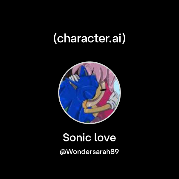 Chat with Sonic love | character.ai | AI Chat, Reimagined–Your Words ...