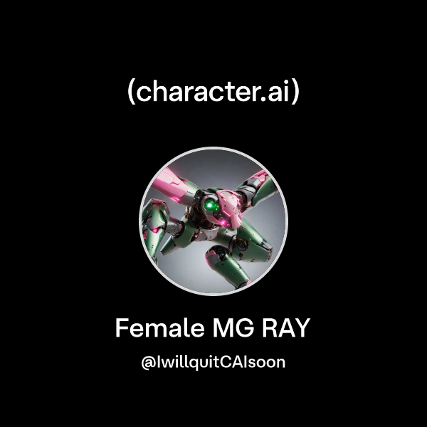 Chat with Female MG RAY | character.ai | Personalized AI for every ...