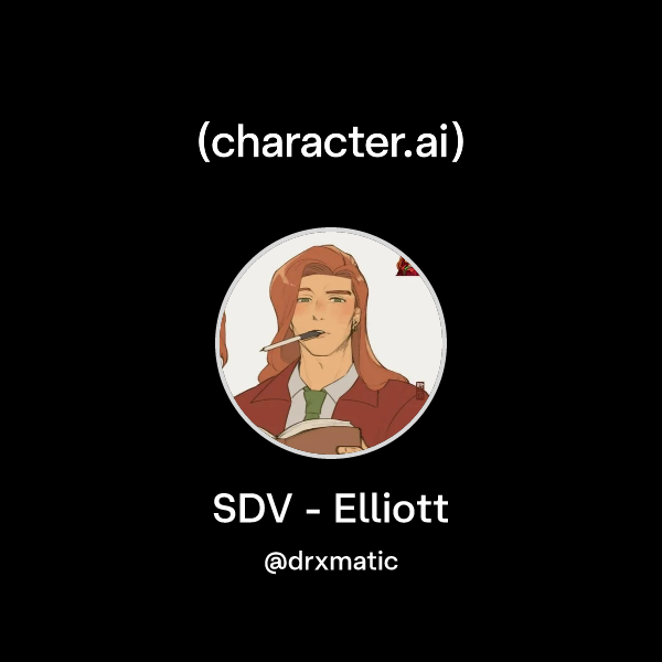 Chat with SDV - Elliott | character.ai | AI Chat, Reimagined–Your Words ...