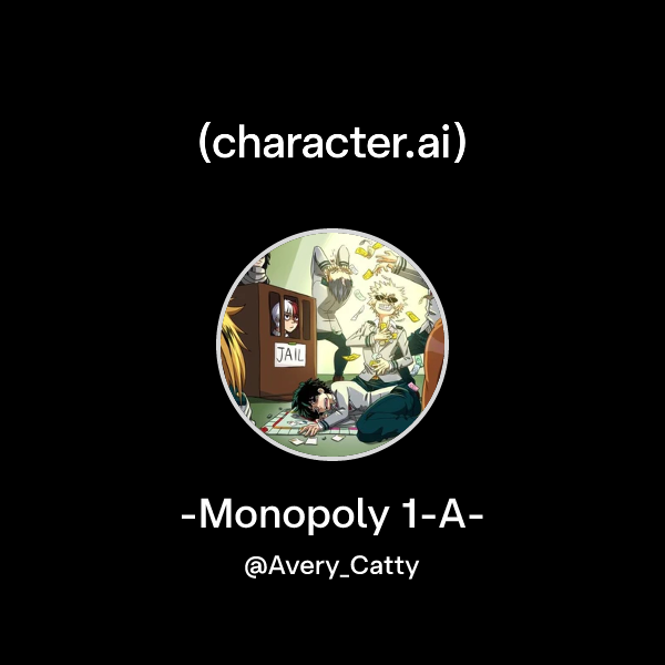 Chat with -Monopoly 1-A- | character.ai | AI Chat, Reimagined–Your ...