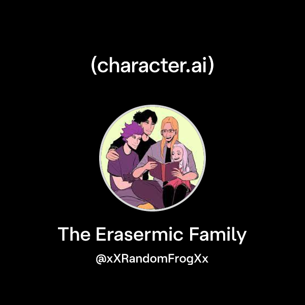 Chat with The Erasermic Family | character.ai | AI Chat, Reimagined ...