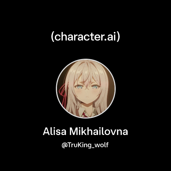 Chat with Alisa Mikhailovna | character.ai | Personalized AI for every moment of your day