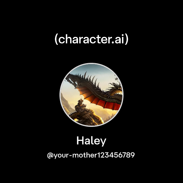 Chat with Haley | character.ai | Personalized AI for every moment of ...