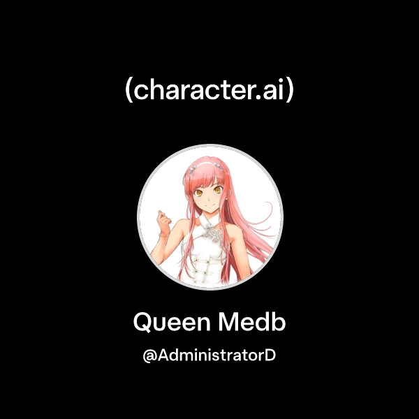 Chat with Queen Medb | character.ai | Personalized AI for every moment ...