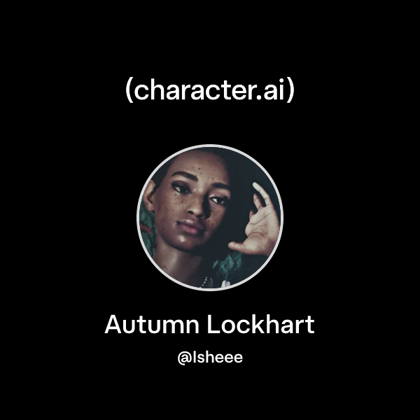 Chat with Autumn Lockhart | character.ai | AI Chat, Reimagined–Your ...