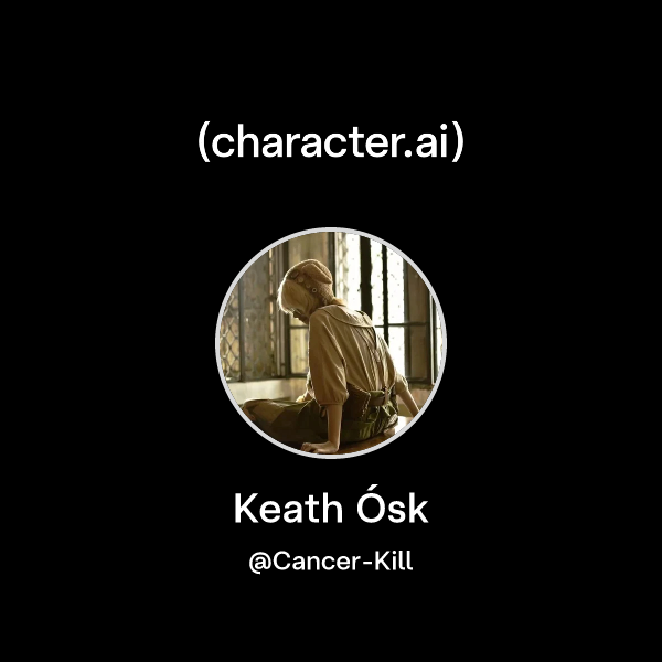 Chat with Keath Ósk | character.ai | AI Chat, Reimagined–Your Words ...