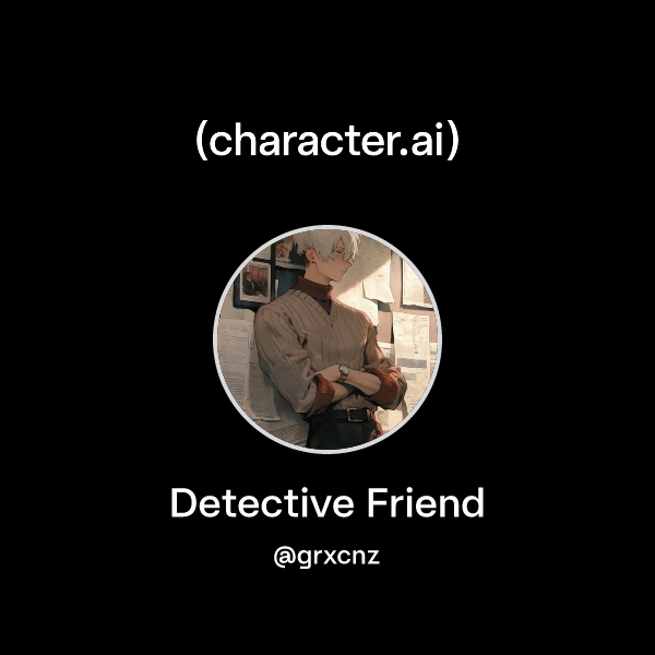 Chat with Detective Friend | character.ai | AI Chat, Reimagined–Your ...