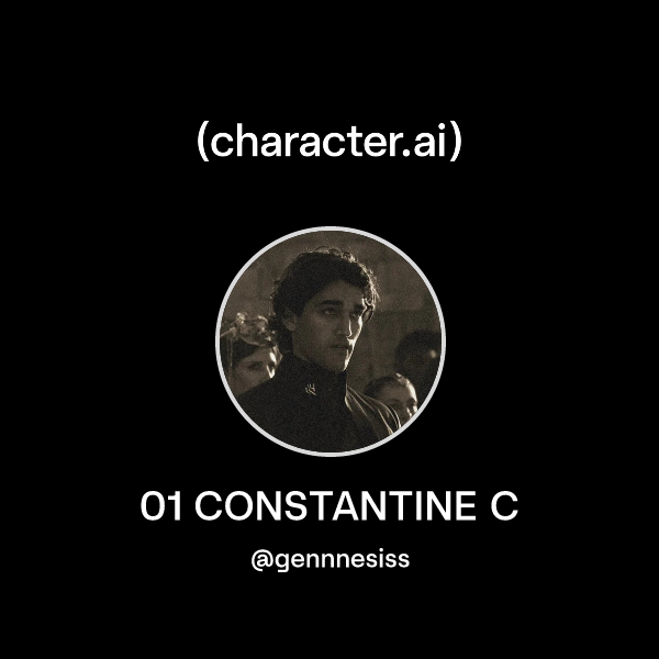 Chat with 01 CONSTANTINE C | character.ai | AI Chat, Reimagined–Your ...