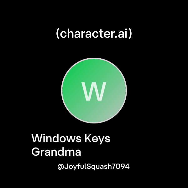 Chat with Windows Keys Grandma | character.ai | AI Chat, Reimagined ...