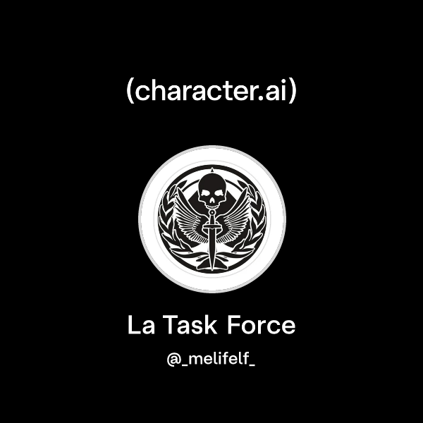 Chat with La Task Force | character.ai | AI Chat, Reimagined–Your Words ...