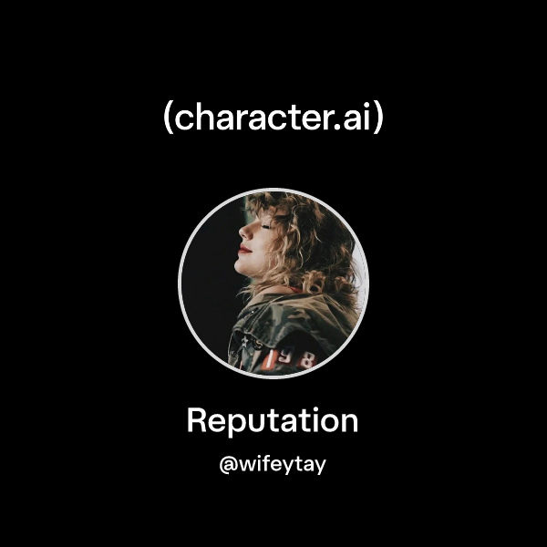 Chat with Reputation | character.ai | AI Chat, Reimagined–Your Words ...