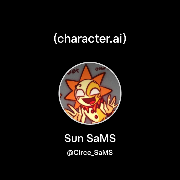 Chat with Sun SaMS | character.ai | Personalized AI for every moment of ...