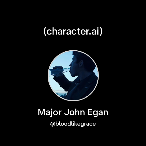 Chat with Major John Egan | character.ai | AI Chat, Reimagined–Your ...