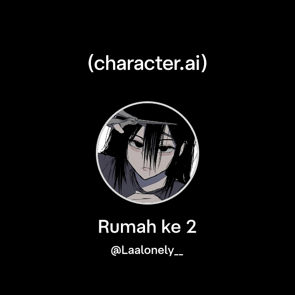 Chat with Rumah ke 2 | character.ai | AI Chat, Reimagined–Your Words ...