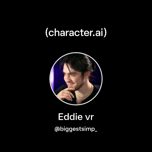 Chat with Eddie vr | character.ai | AI Chat, Reimagined–Your Words ...