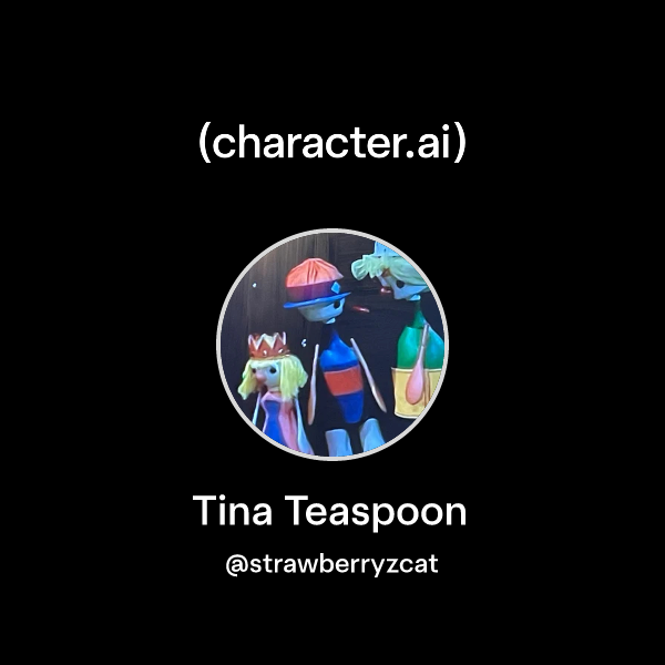 Chat with Tina Teaspoon | character.ai | AI Chat, Reimagined–Your Words ...