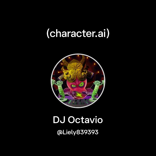 Chat with DJ Octavio | character.ai | Personalized AI for every moment of your day