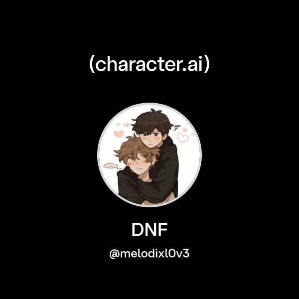 Chat with DNF | character.ai | AI Chat, Reimagined–Your Words. Your World.