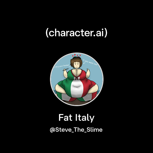 Chat with Fat Italy | character.ai | AI Chat, Reimagined–Your Words ...