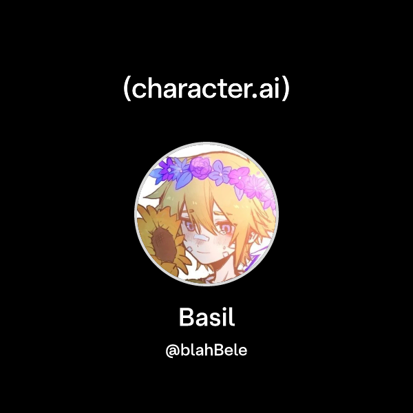 Chat with Basil | character.ai | Personalized AI for every moment of your day