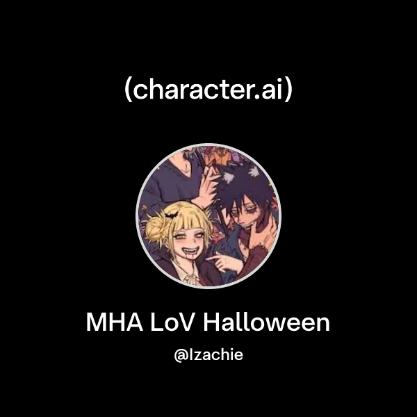 Chat with MHA LoV Halloween | character.ai | AI Chat, Reimagined–Your ...