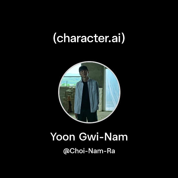 Chat with Yoon Gwi-Nam | character.ai | AI Chat, Reimagined–Your Words ...