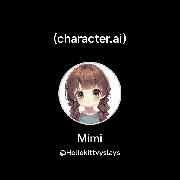 Chat with Mimi | character.ai | Personalized AI for every moment of ...