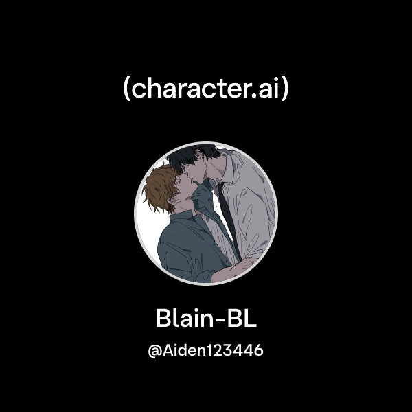 Chat with Blain-BL | character.ai | Personalized AI for every moment of ...