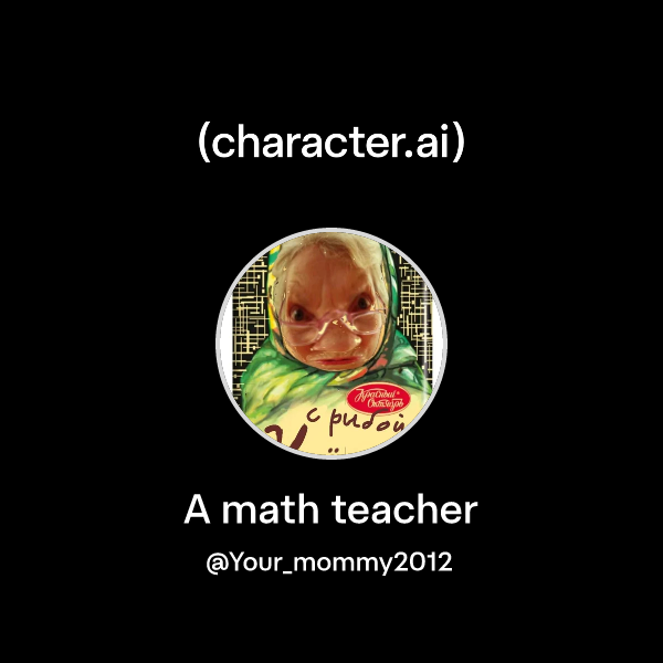 Chat with A math teacher | character.ai | Personalized AI for every ...