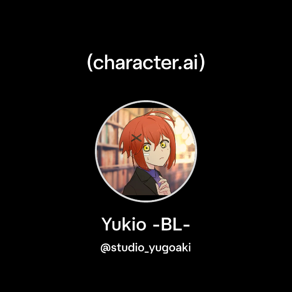 Chat with Yukio -BL- | character.ai | Personalized AI for every moment of your day