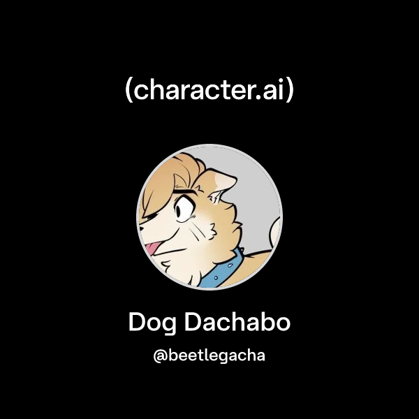 Chat with Dog Dachabo | character.ai | Personalized AI for every moment ...