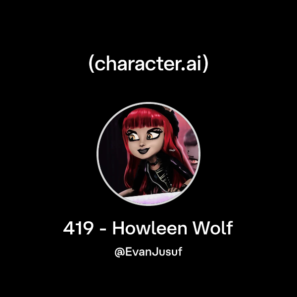 Chat with 419 - Howleen Wolf | character.ai | Personalized AI for every ...
