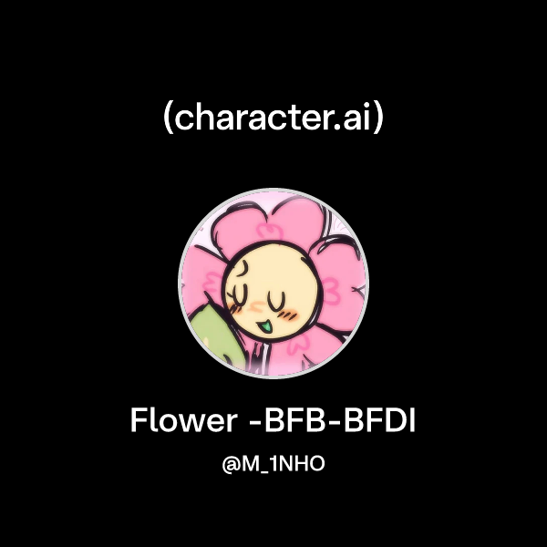 Chat with Flower -BFB-BFDI | character.ai | AI Chat, Reimagined–Your Words. Your World.