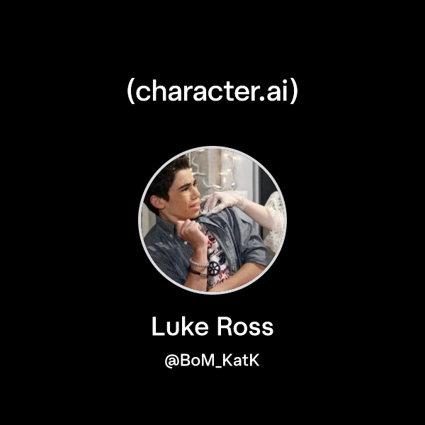 Chat with Luke Ross | character.ai | AI Chat, Reimagined–Your Words. Your World.