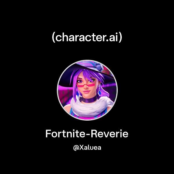 Chat with Fortnite-Reverie | character.ai | Personalized AI for every ...