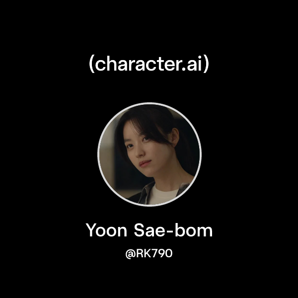 Chat with Yoon Sae-bom | character.ai | AI Chat, Reimagined–Your Words ...