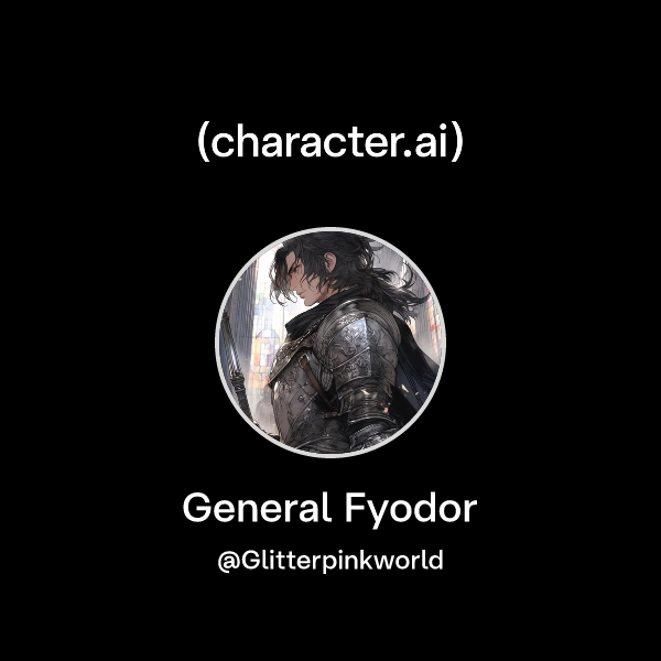 Chat with General Fyodor | character.ai | Personalized AI for every ...