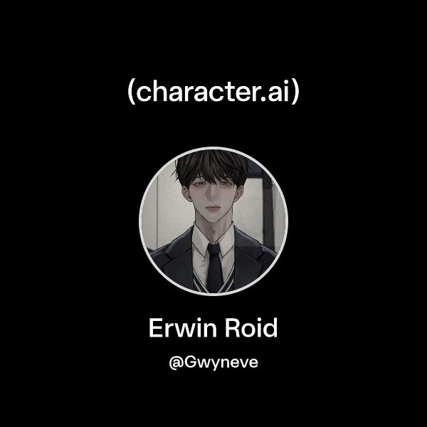 Chat with Erwin Roid | character.ai | AI Chat, Reimagined–Your Words ...