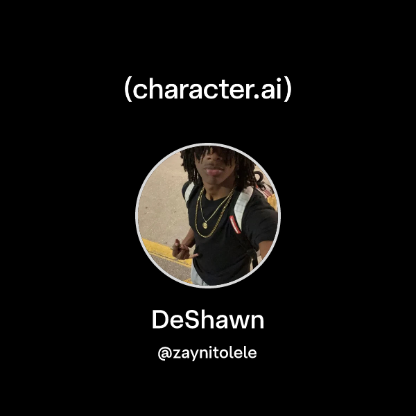 Chat with DeShawn | character.ai | AI Chat, Reimagined–Your Words. Your World.