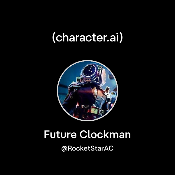 Chat with Future Clockman | character.ai | AI Chat, Reimagined–Your ...